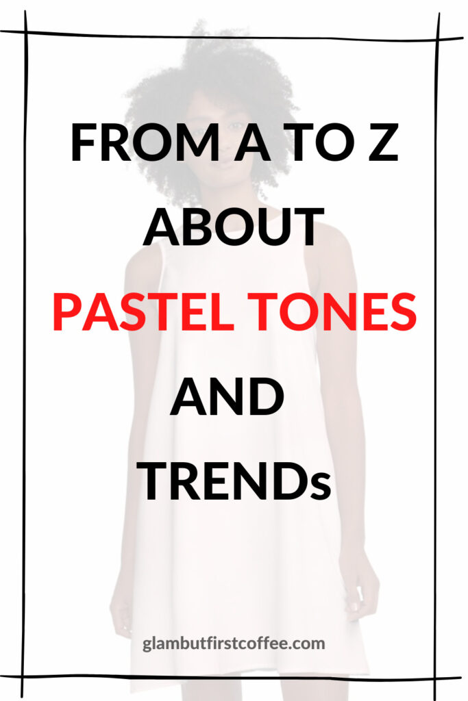 From A to Z about pastels in fashion - Glam, but first coffee
