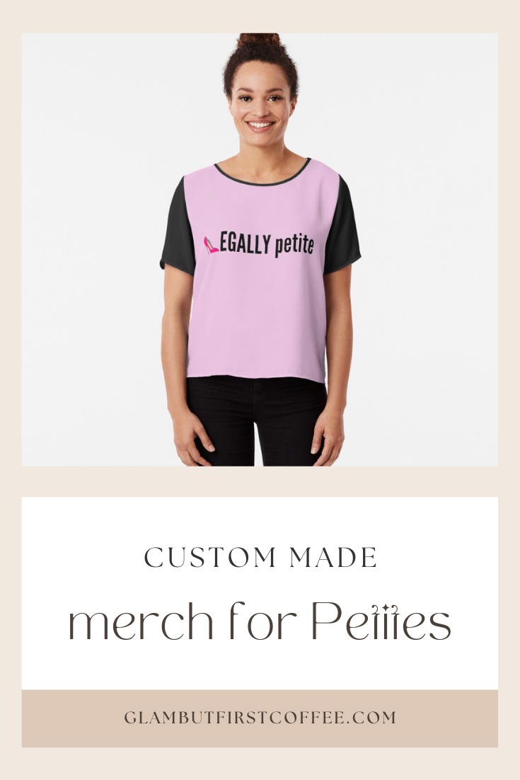 Custom fashion merch for Petite women that you need!